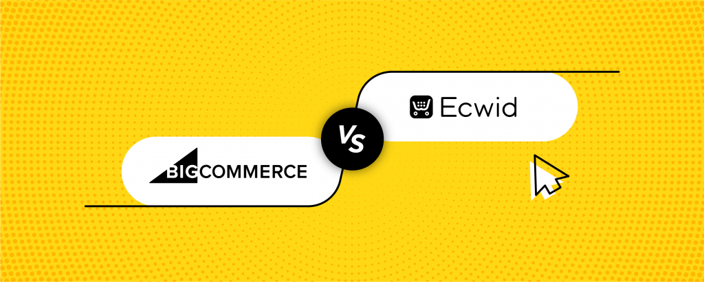 6 Reasons Ecwid is the Best BigCommerce Alternative