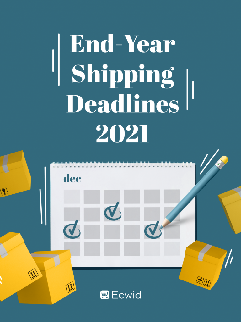 2021 End-Year Shipping Deadlines